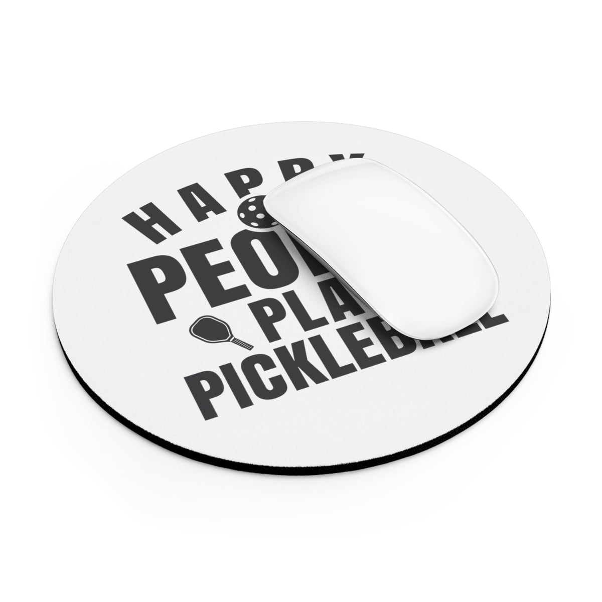 Round Mouse Pad - Happy People Play Pickleball – Coast To Coast Pickleball